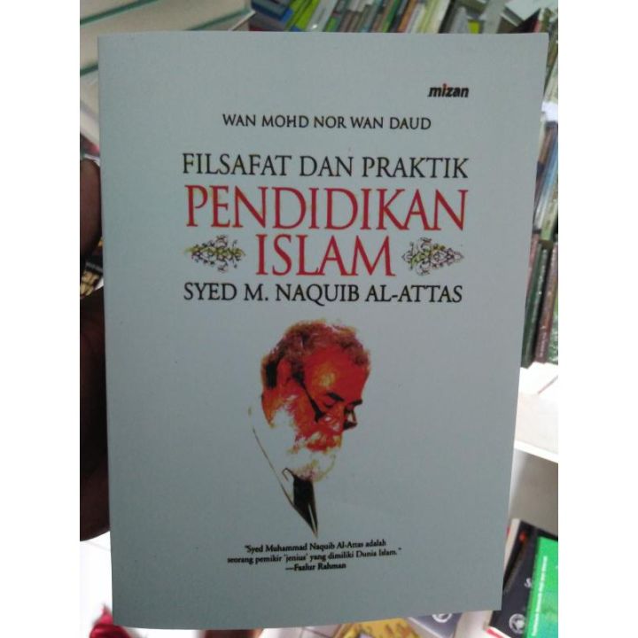 Filsafat dan Praktik Pendidikan Islam - Syed M Naquib Al Attas | Lazada Indonesia