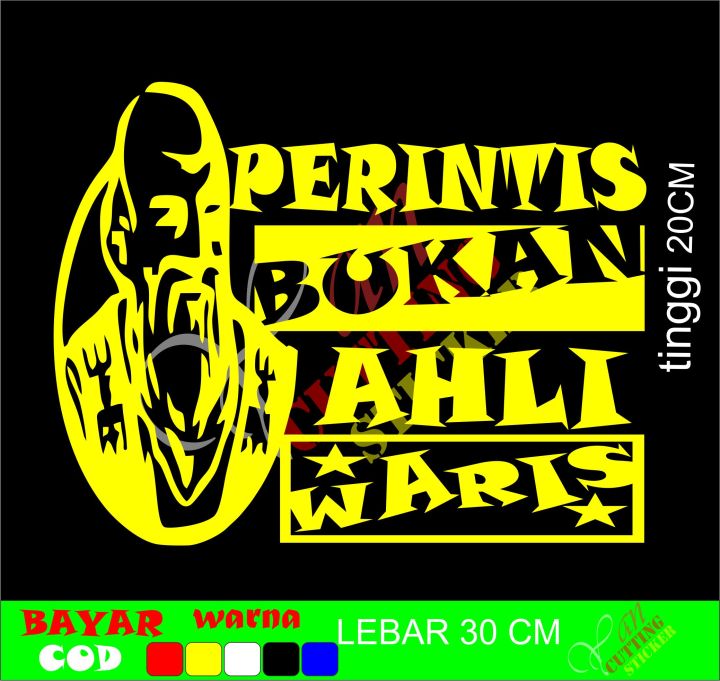 STICKER MURAH STICKER TULISAN PERINTIS BUKAN AHLI WARIS STICKER MOBIL ...