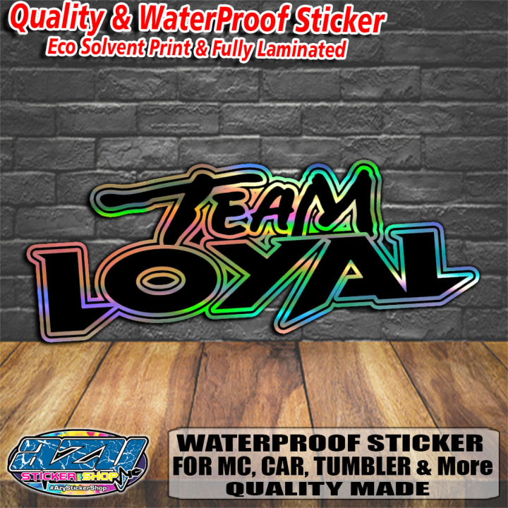 Team Loyal - Cutout Vinyl Sticker, Waterproof, Fully Laminated ...