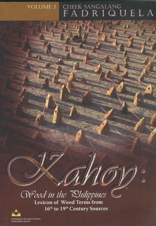 Kahoy Volume 2: Wood in the Philippines Lexicon of Wood Terms from 16th ...