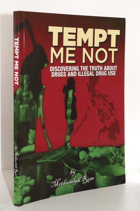 Tempt Me Not - Discovering the Truth about Drugs and Illegal Drug Use ...