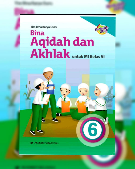 BUKU AQIDAH AKHLAK SD MI KELAS 6 KURIKULUM 2013 ERLANGGA | Lazada Indonesia