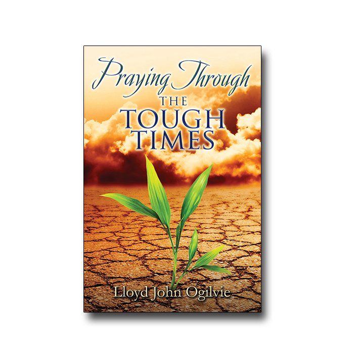 Praying Through the Tough Times by Lloyd John Ogilvie | Lazada PH